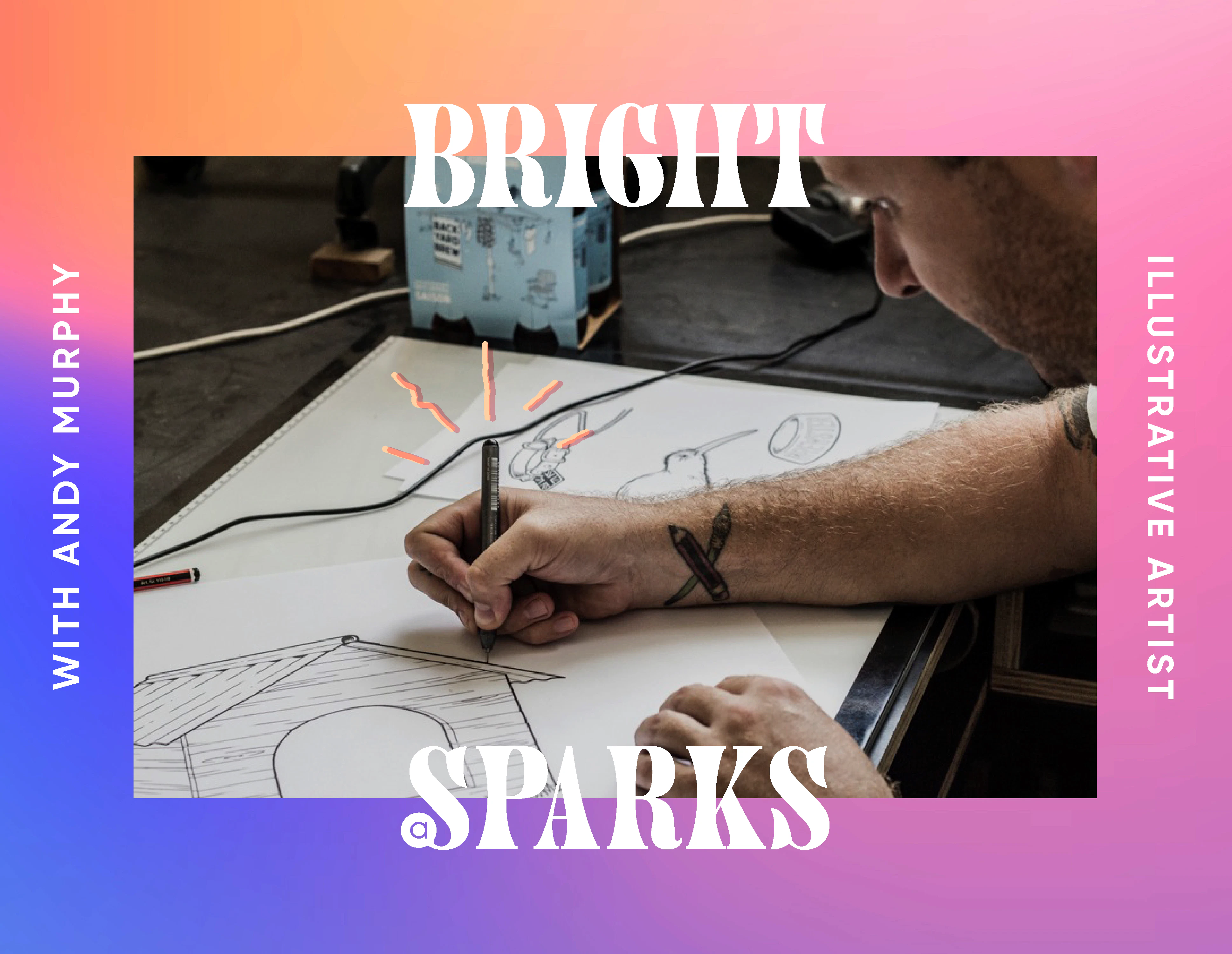 BRIGHT SPARKS Issue Dos - Andy Murphy Interview
